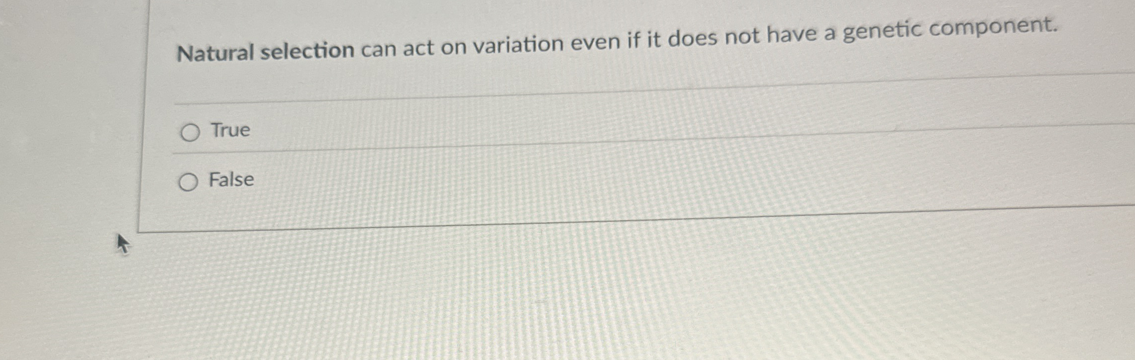 Solved Natural selection can act on variation even if it | Chegg.com