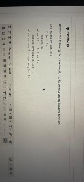 Solved QUESTION 19 Rewrite the following recursive function | Chegg.com