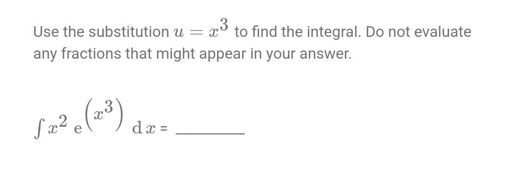 Solved Use the substitution u=x3 to find the integral. Do | Chegg.com