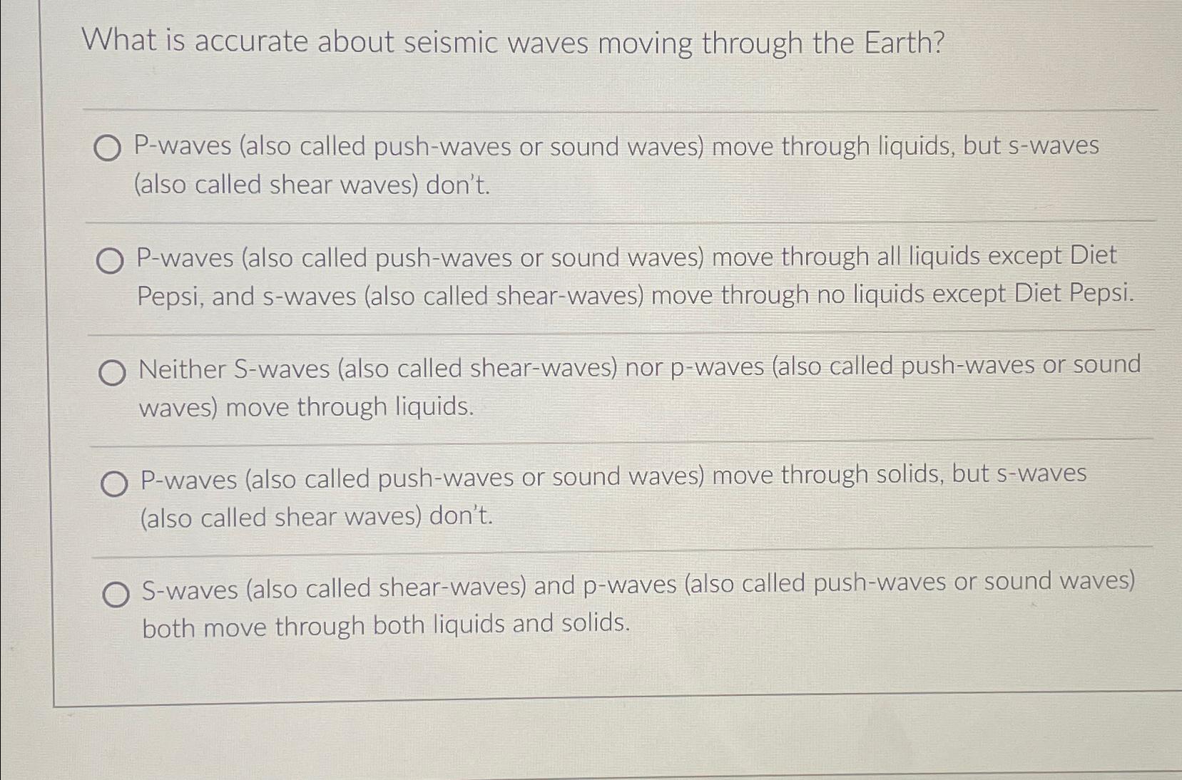 Solved What is accurate about seismic waves moving through | Chegg.com
