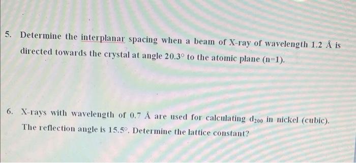 Solved 5. Determine the interplanar spacing when a beam of | Chegg.com