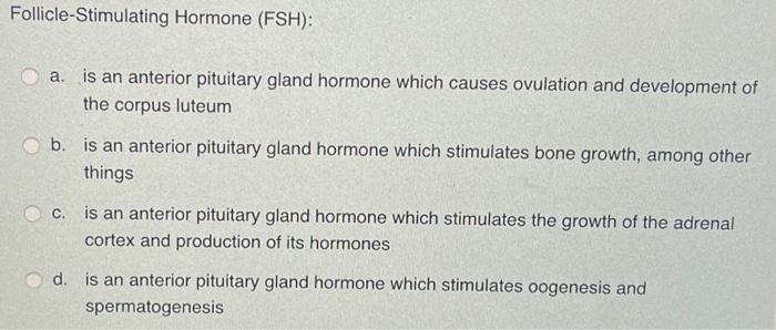 Solved Follicle-Stimulating Hormone (FSH): a. is an anterior | Chegg.com