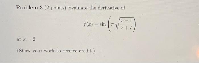Solved Problem 3 ( 2 points) Evaluate the derivative of | Chegg.com