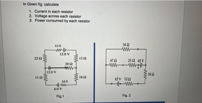 Solved In Given fig. calculate 1. Current in each resistor | Chegg.com