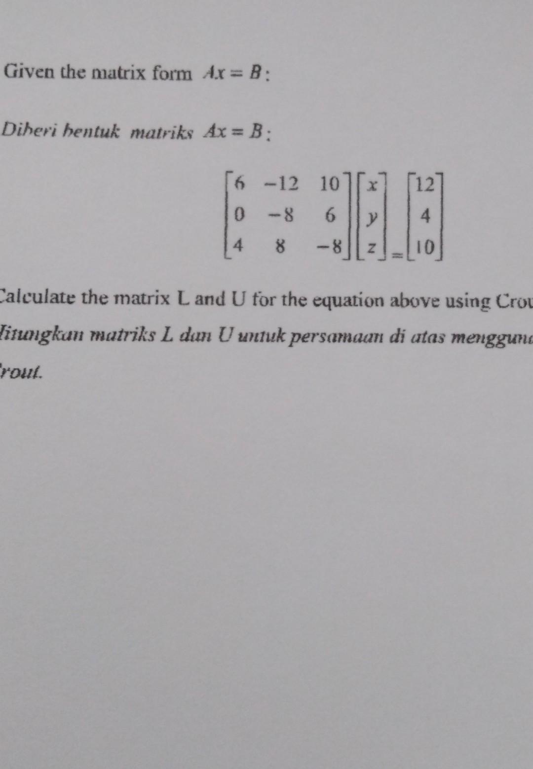 Solved Given the matrix form Ax= B: Diheri bentuk matriks Ax | Chegg.com