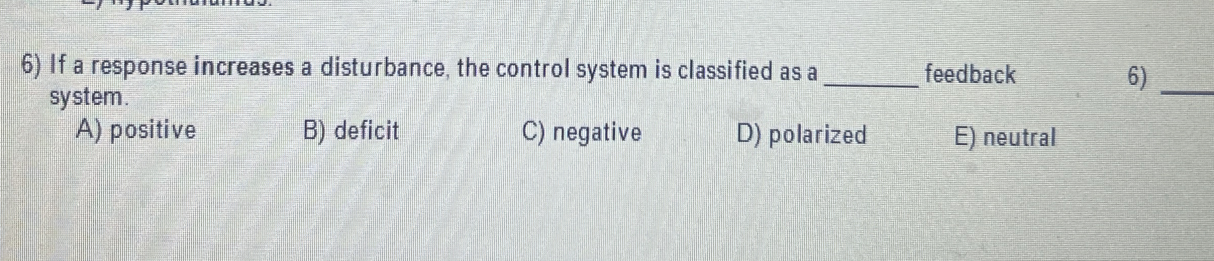Solved If a response increases a disturbance, the control | Chegg.com