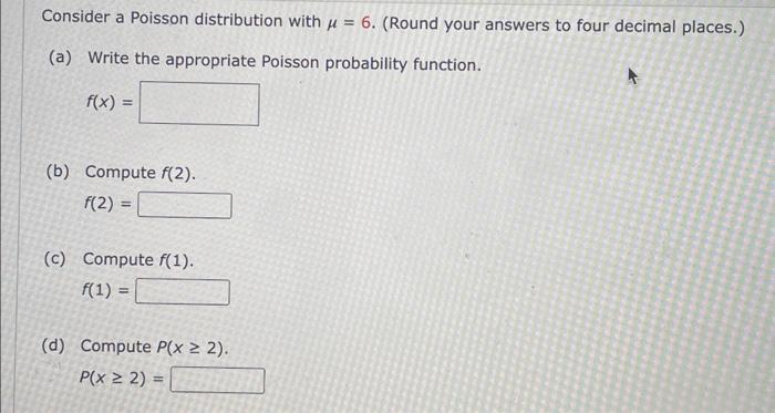 Solved Consider a Poisson distribution with μ=6. (Round your | Chegg.com