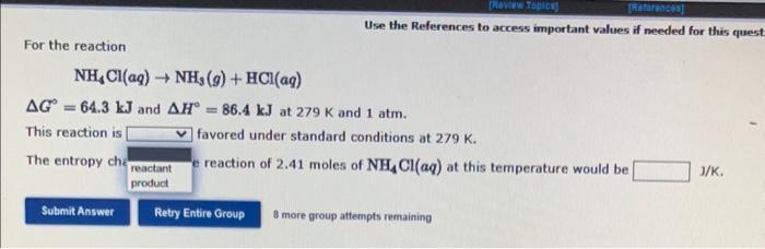 Solved For the reaction NH4Cl(aq)→NH3(g)+HCl(aq) ΔG∘=64.3 kJ | Chegg.com