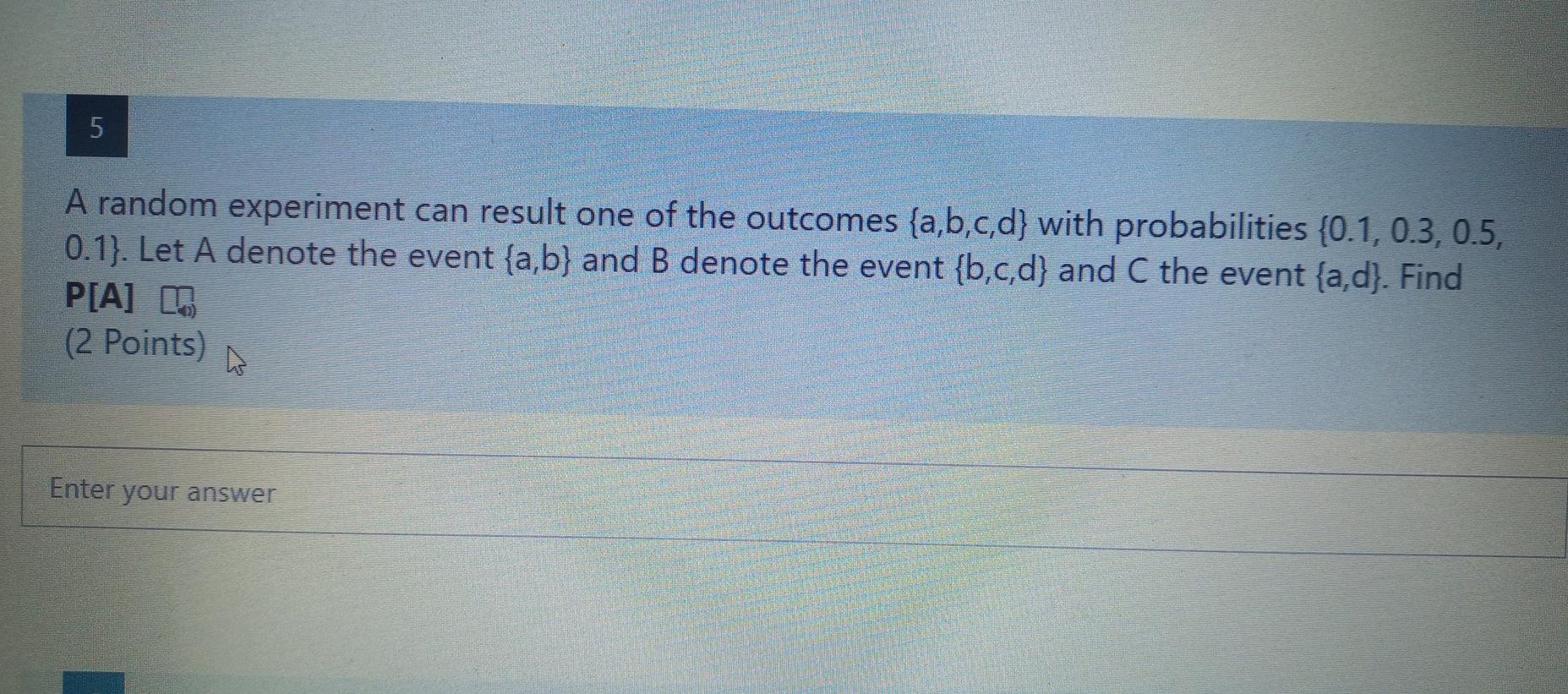 Solved 5 A random experiment can result one of the outcomes | Chegg.com