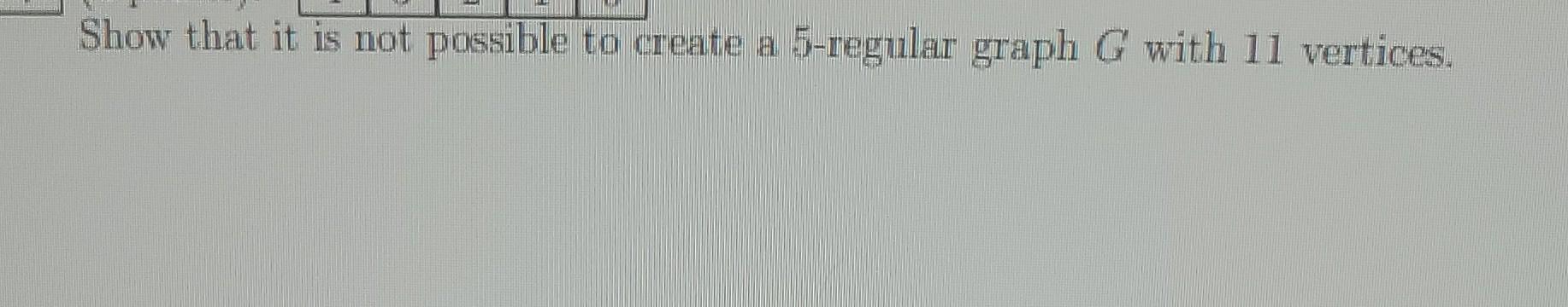 Solved Show that it is not possible to create a 5-regular | Chegg.com