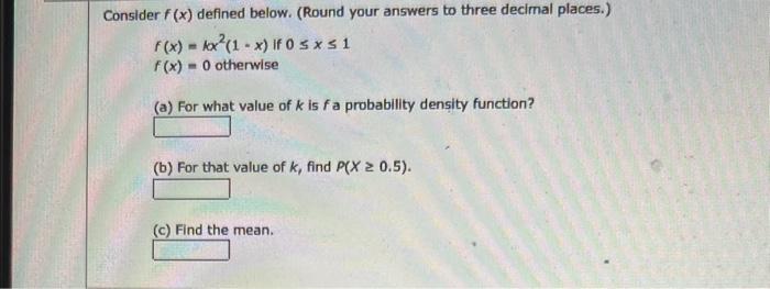 Solved insider f(x) defined below. (Round your answers to | Chegg.com