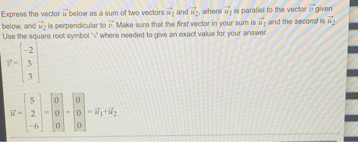 Solved Express the vector u below as a sum of two vectors u1 | Chegg.com