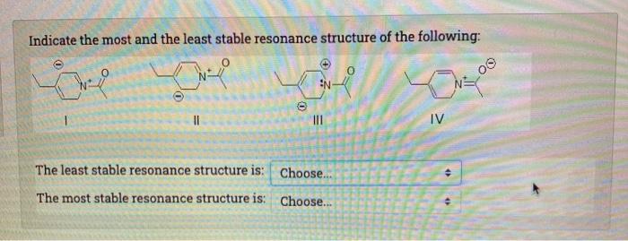 Solved Indicate the most and the least stable resonance | Chegg.com