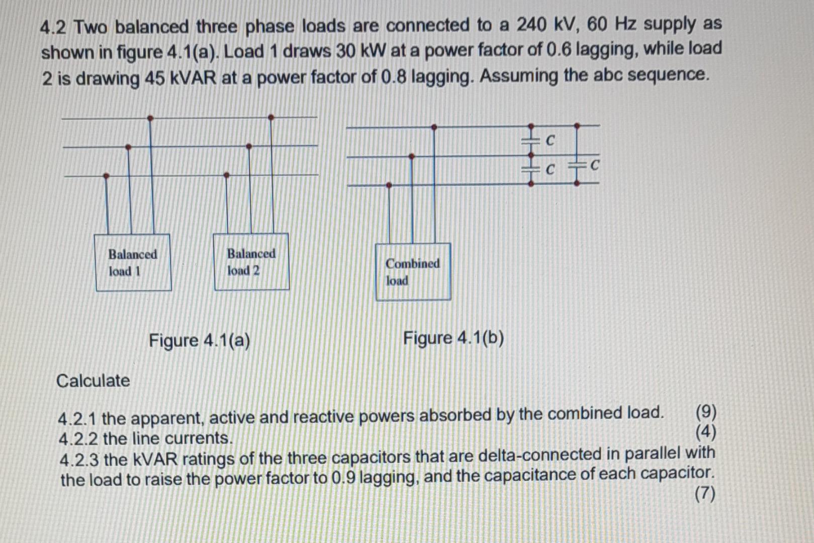 Solved 4.2 Two balanced three phase loads are connected to a | Chegg.com