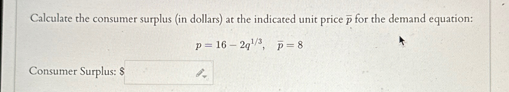 Solved Calculate the consumer surplus (in dollars) ﻿at the | Chegg.com