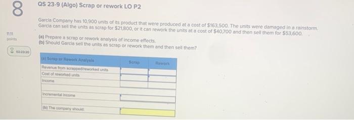 Solved 8 QS 23-9 (Algo) Scrap or rework LO P2 Garcia Company | Chegg.com