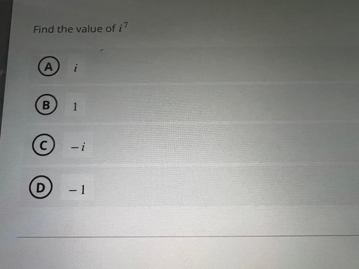 Solved Find the value of i7 i 1 −i −1 | Chegg.com