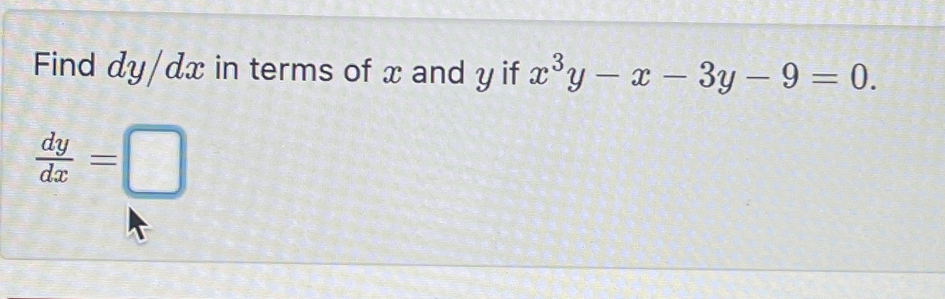 Solved Find dydx ﻿in terms of x ﻿and y ﻿if | Chegg.com