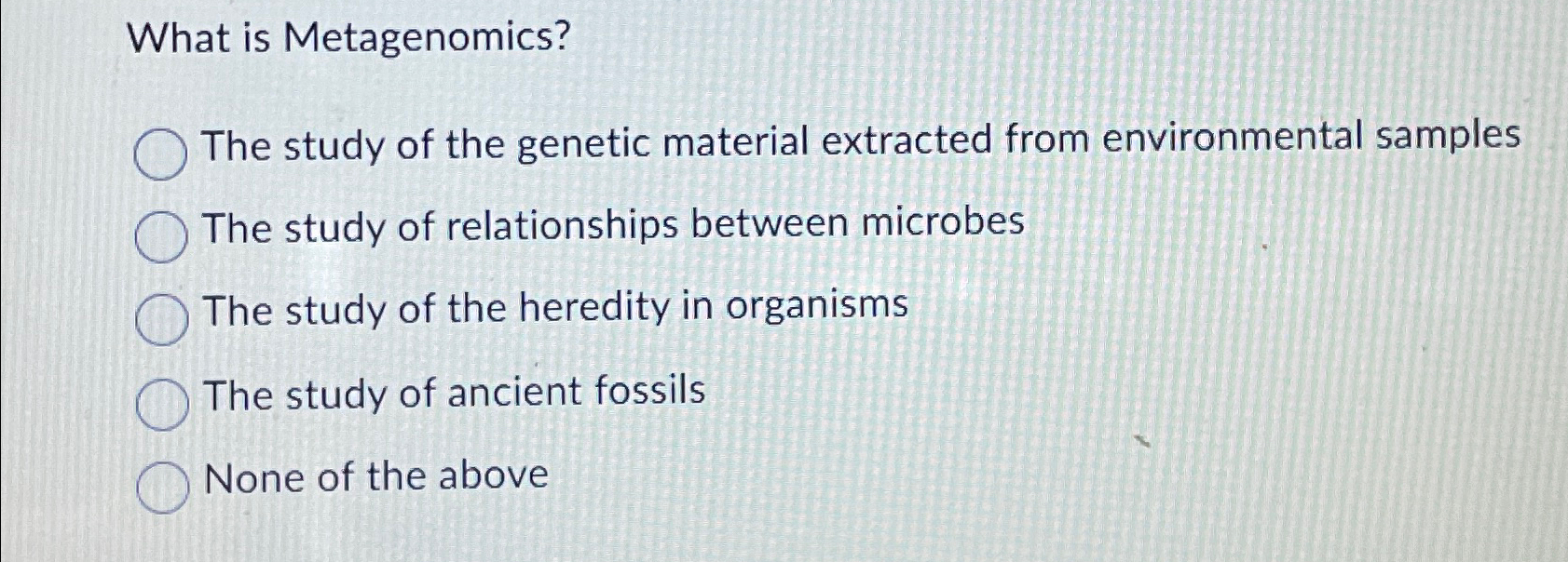 Solved What is Metagenomics?The study of the genetic | Chegg.com