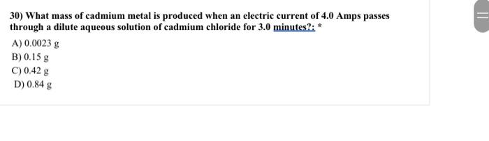 Solved 30) What mass of cadmium metal is produced when an | Chegg.com