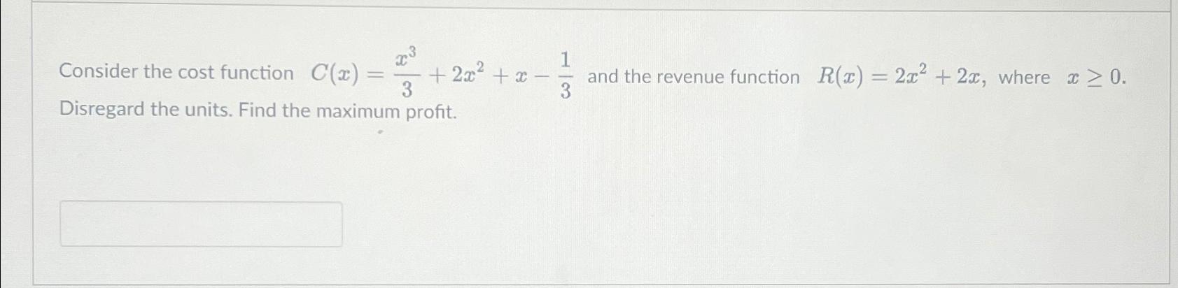 Solved Consider the cost function C(x)=x33+2x2+x-13 ﻿and the | Chegg.com