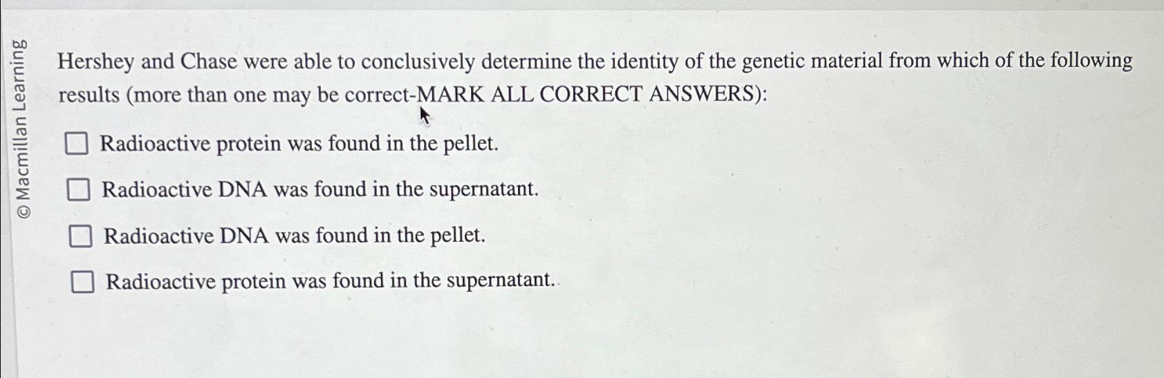 Solved Hershey and Chase were able to conclusively determine | Chegg.com