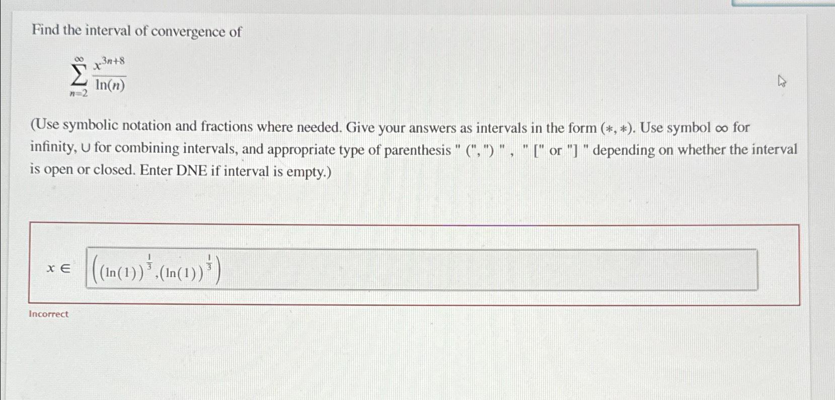 Solved Find the interval of convergence | Chegg.com