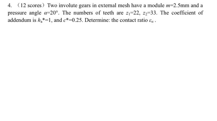 Solved 4. (12 scores) Two involute gears in external mesh | Chegg.com