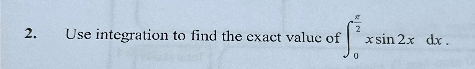 Solved Use integration to find the exact value of | Chegg.com