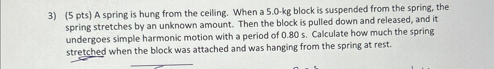 Solved ( 5pts ) ﻿A spring is hung from the ceiling. When a | Chegg.com