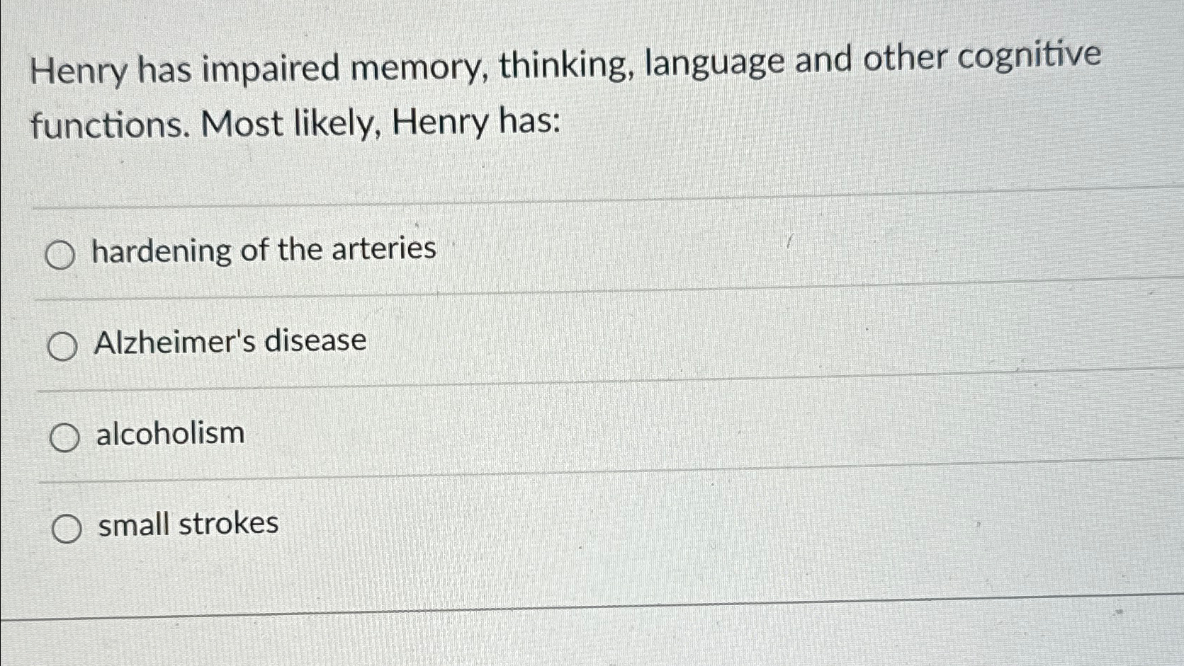 Solved Henry has impaired memory, thinking, language and | Chegg.com
