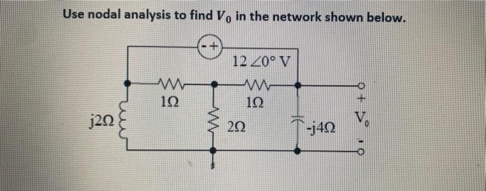 Solved Use nodal analysis to find V0 in the network shown | Chegg.com