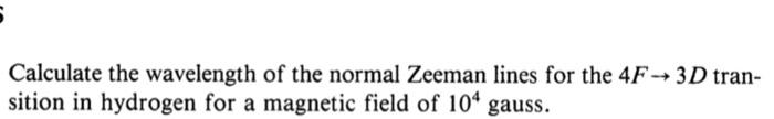 Solved Calculate the wavelength of the normal Zeeman lines | Chegg.com
