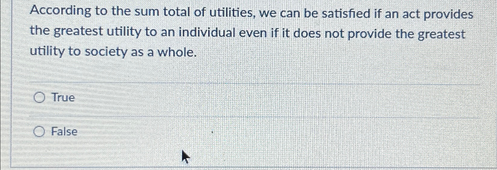Solved According to the sum total of utilities, we can be | Chegg.com