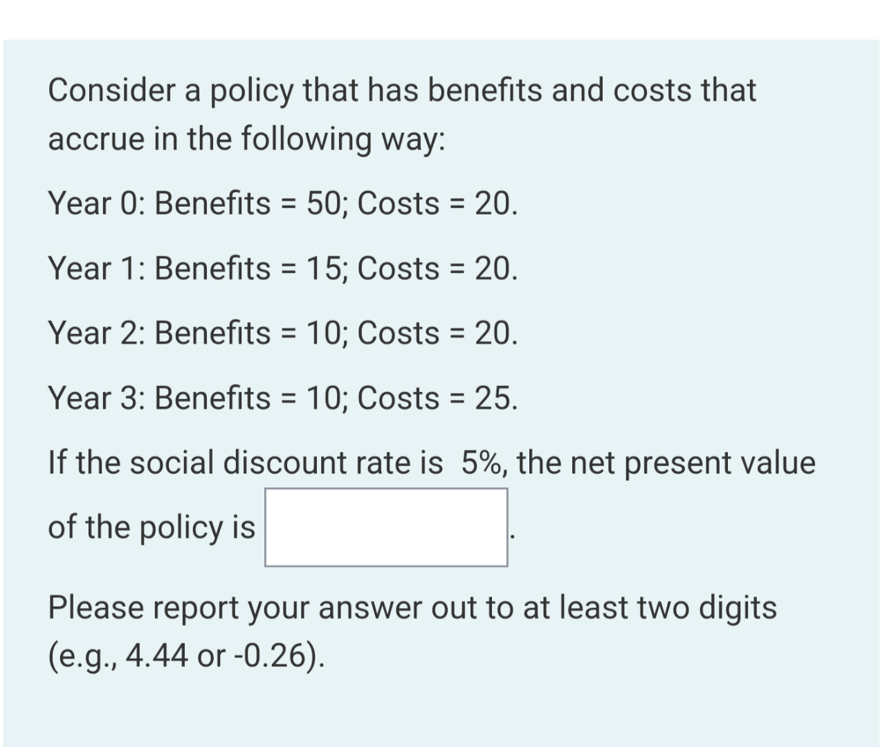 Solved Consider a policy that has benefits and costs that | Chegg.com