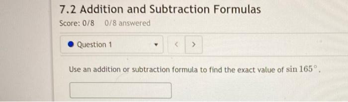 Solved 7.2 Addition and Subtraction Formulas Score: 0/8 0/8 | Chegg.com