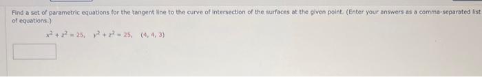 Solved Find a set of parametric equations for the tangent | Chegg.com