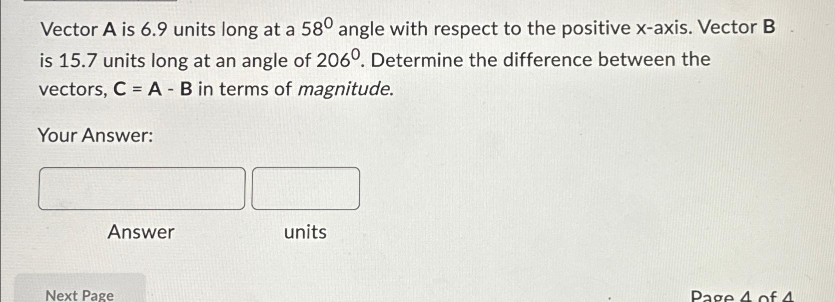 Solved Vector A ﻿is 6.9 ﻿units long at a 58° ﻿angle with | Chegg.com