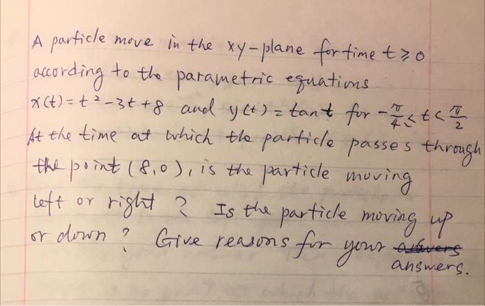 Solved A particle move in the xy-plane for time t⩾0 | Chegg.com