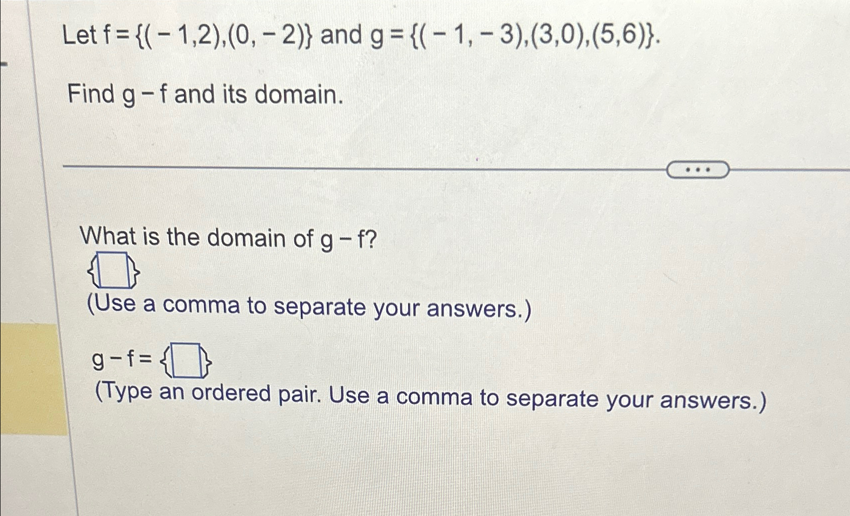 Solved Let f={(-1,2),(0,-2)} and | Chegg.com Solved Let f={(-1,2),(0,-2)} and | Chegg.com
