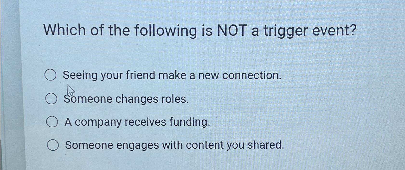 Solved Which of the following is NOT a trigger event?Seeing | Chegg.com