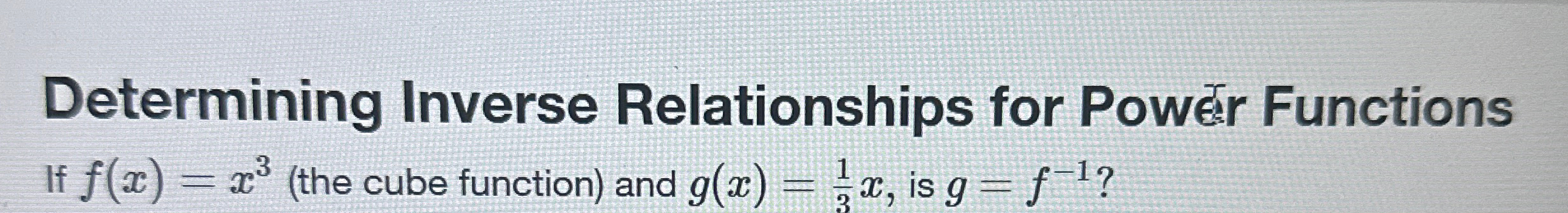Solved Determining Inverse Relationships for Power Functions | Chegg.com