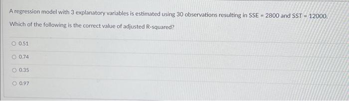 Solved A regression model with 3 explanatory variables is | Chegg.com