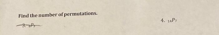 Solved Find the number of permutations. 4. 14P7 | Chegg.com