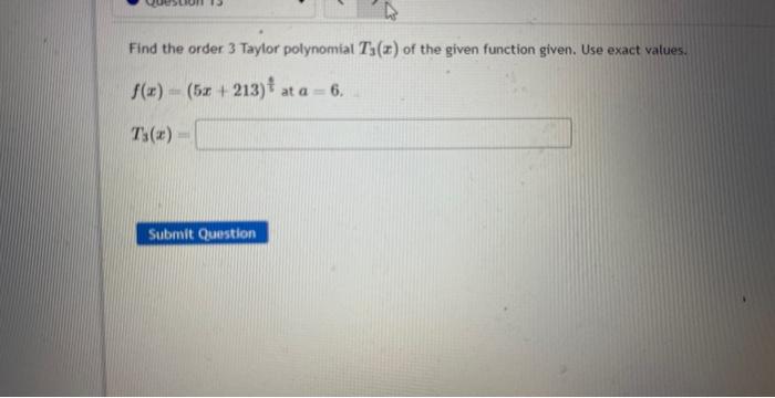 Solved Find the order 3 Taylor polynomial T3(x) of the given | Chegg.com