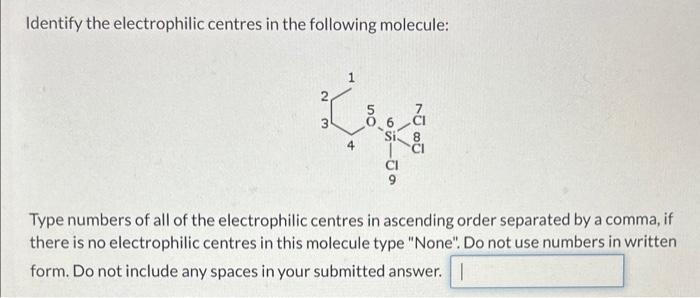 Solved Identify the electrophilic centres in the following | Chegg.com