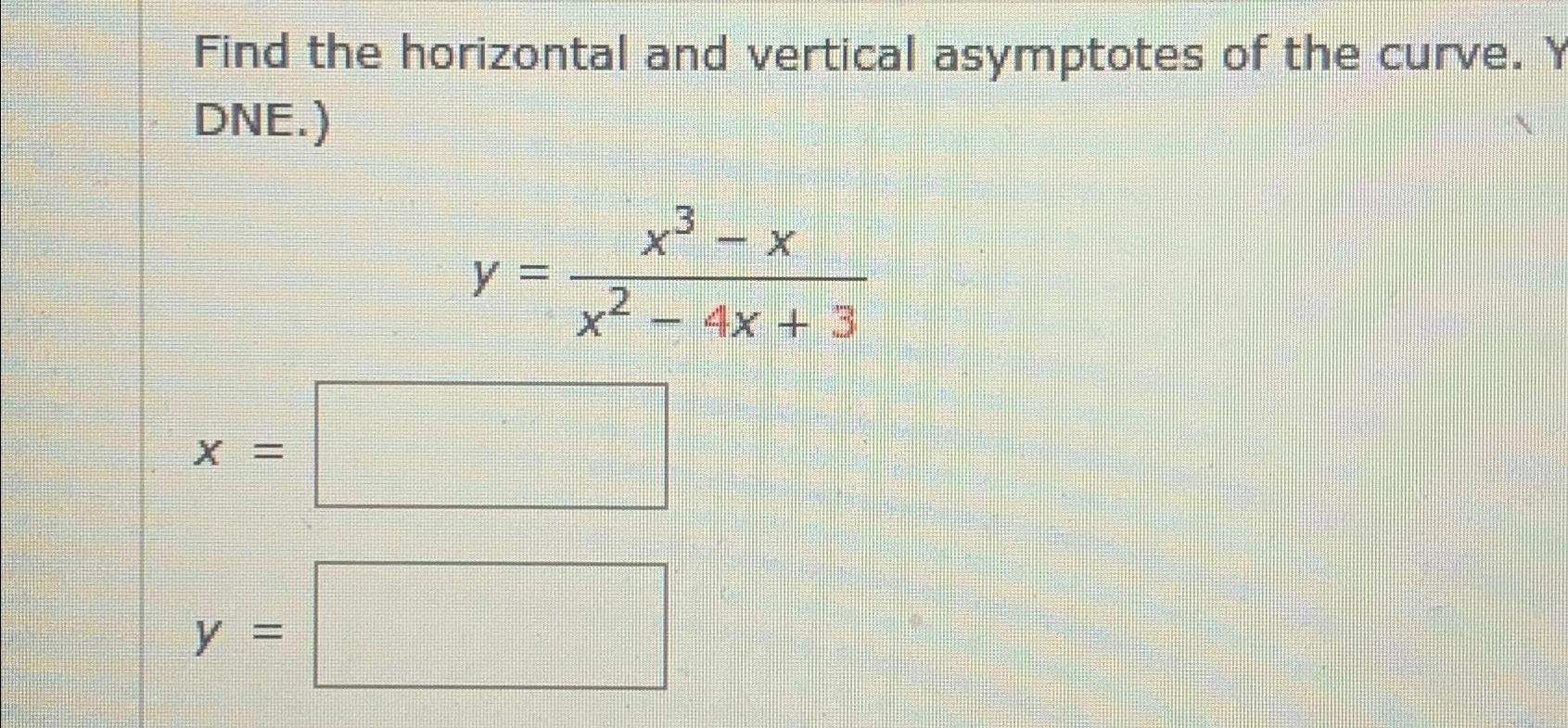 Solved Find the horizontal and vertical asymptotes of the | Chegg.com