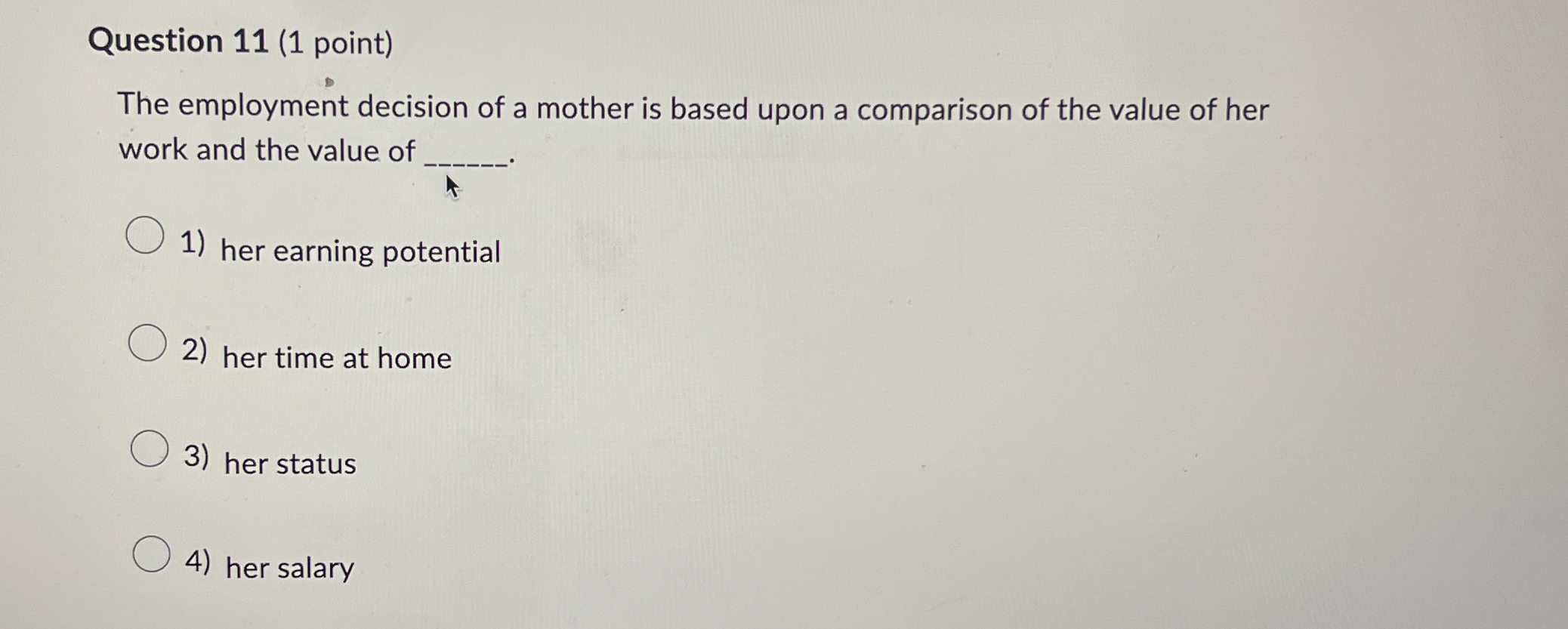 Solved Question 11 (1 ﻿point)The employment decision of a | Chegg.com