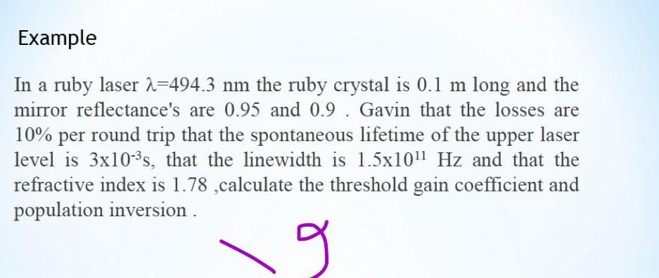 Solved In a ruby laser λ=494.3 nm the ruby crystal is 0.1 m | Chegg.com