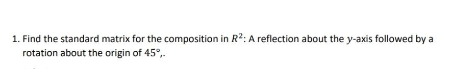 Solved 1. Find the standard matrix for the composition in | Chegg.com